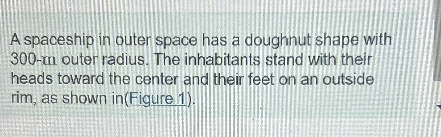 Solved A spaceship in outer space has a doughnut shape with | Chegg.com