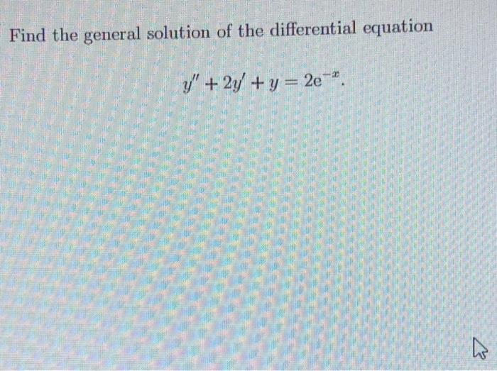 Solved Find the general solution of the differential | Chegg.com