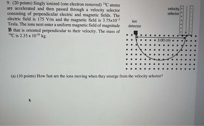 Solved 9. (20 points) Singly ionized (one electron removed) | Chegg.com