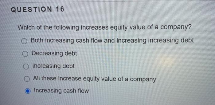 Solved QUESTION 16 Which of the following increases equity | Chegg.com