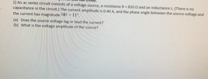 Solved 1) An ac series circuit consists of a voltage source, | Chegg.com