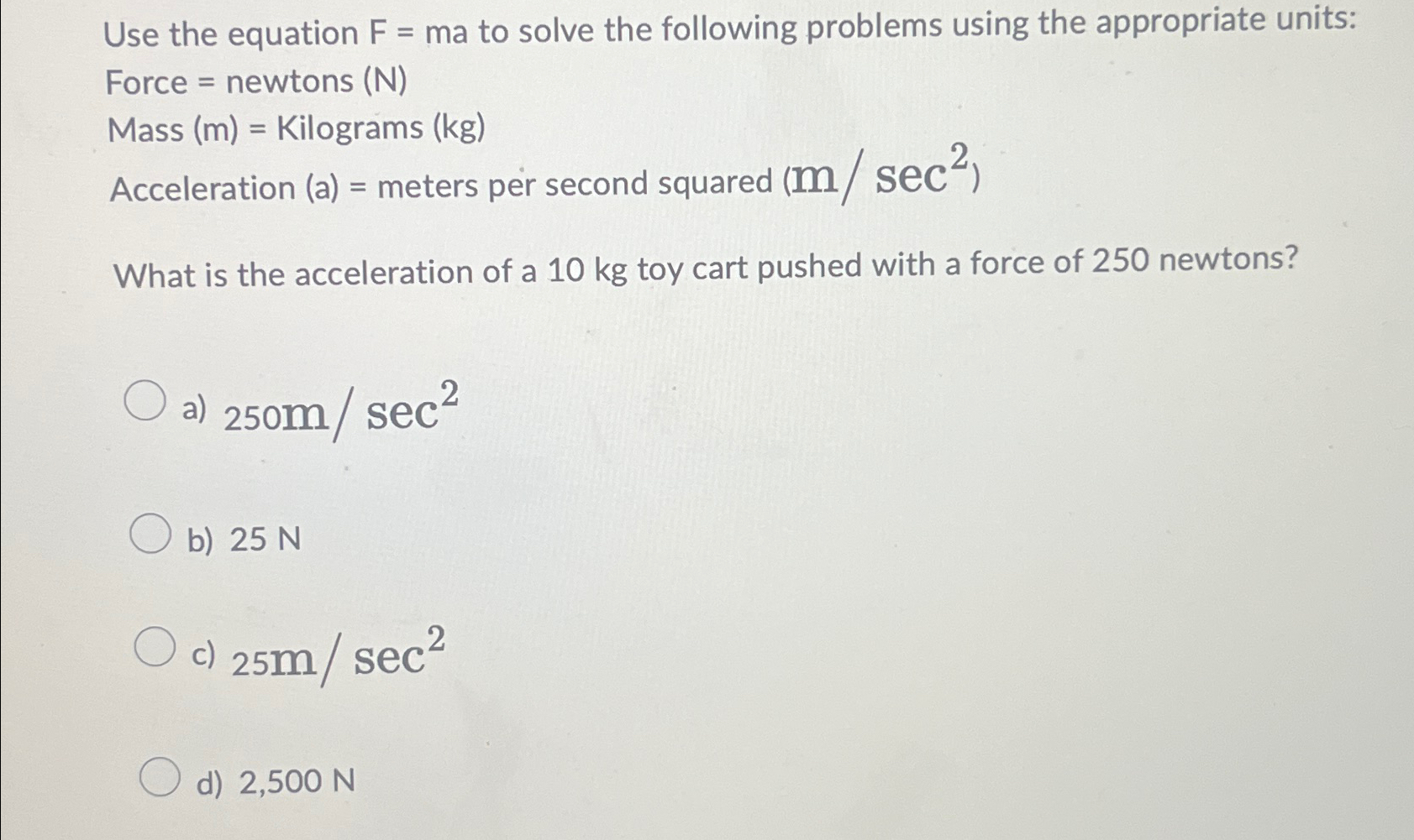 Solved Use the equation F= ﻿ma to solve the following | Chegg.com