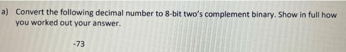 Solved Convert the following decimal number to 8-bit two's | Chegg.com