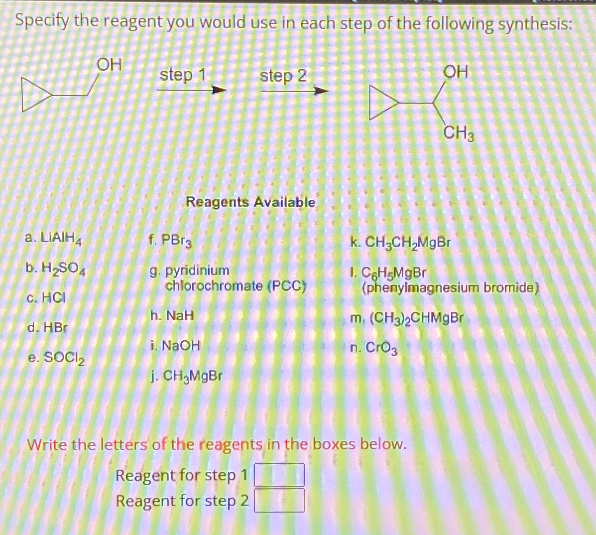Solved Specify the reagent you would use in each step of the | Chegg.com