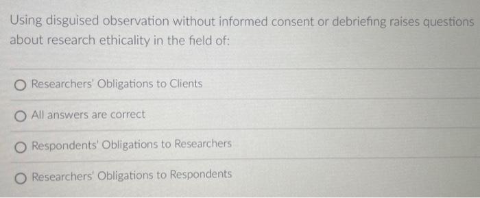 Solved Using disguised observation without informed consent | Chegg.com