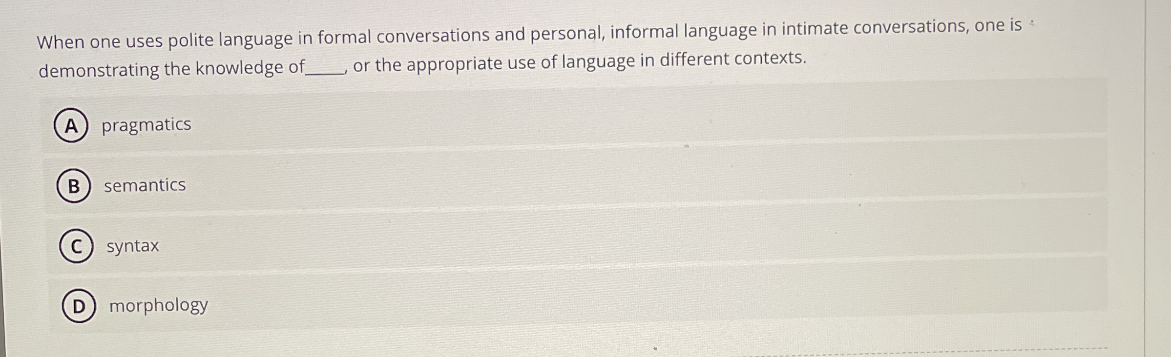Solved When one uses polite language in formal conversations | Chegg.com