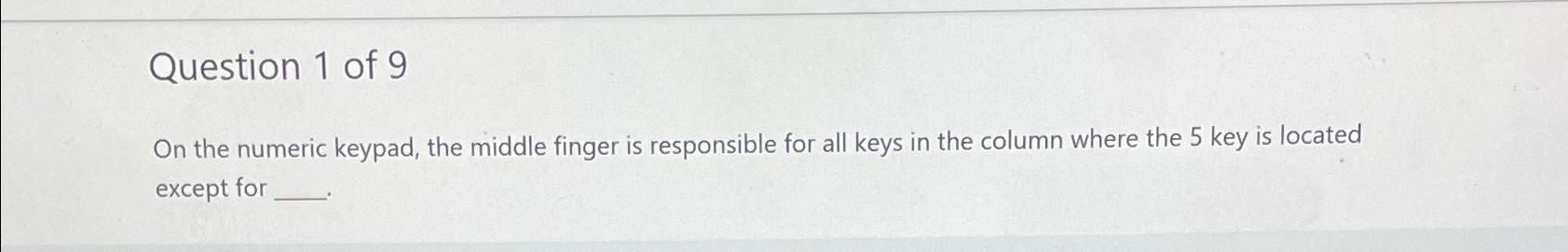 Solved Question 1 ﻿of 9On the numeric keypad, the middle | Chegg.com