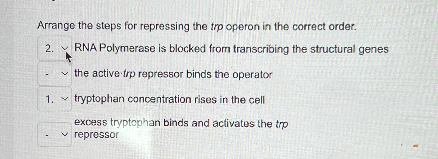 Solved Arrange the steps for repressing the trp operon in | Chegg.com