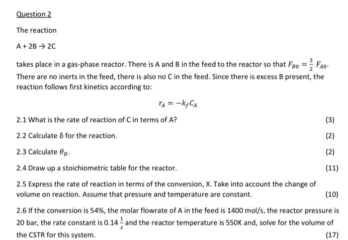 Solved A+2B→2C takes place in a gas-phase reactor. There is | Chegg.com