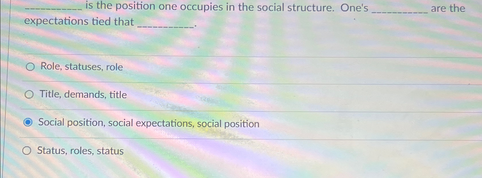 Solved is the position one occupies in the social structure. | Chegg.com