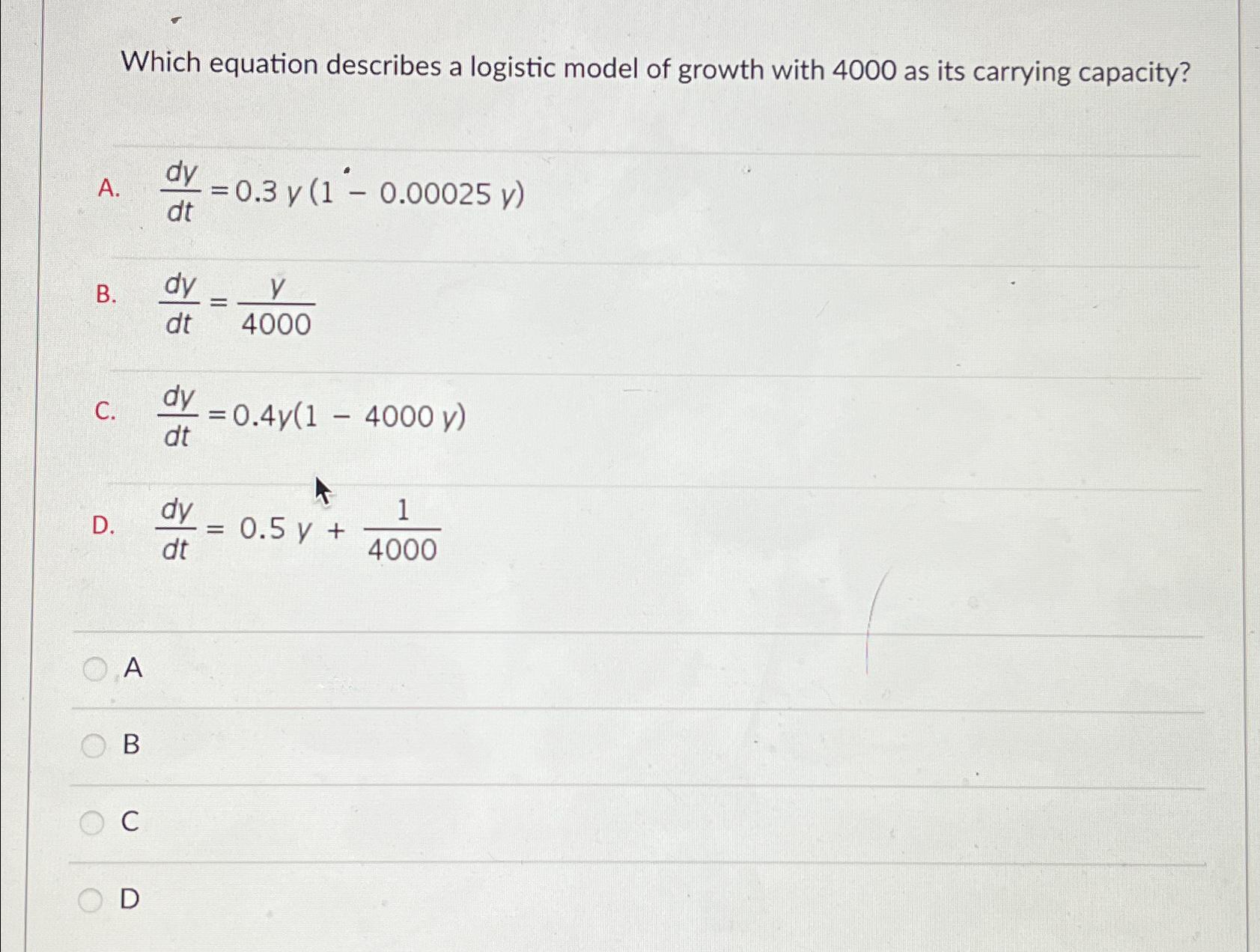 Solved Which equation describes a logistic model of growth | Chegg.com