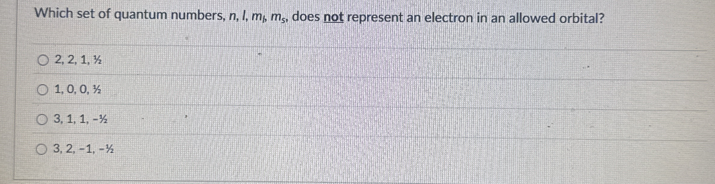 Solved Which set of quantum numbers, n,l,mb,ms, ﻿does not | Chegg.com