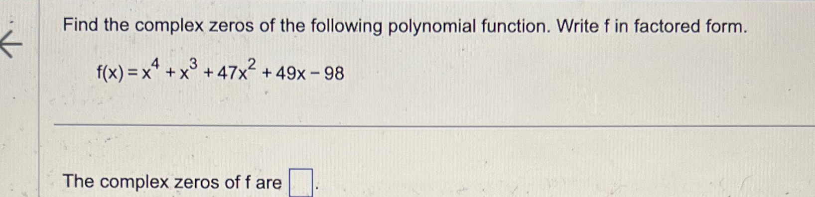 Solved Find the complex zeros of the following polynomial | Chegg.com
