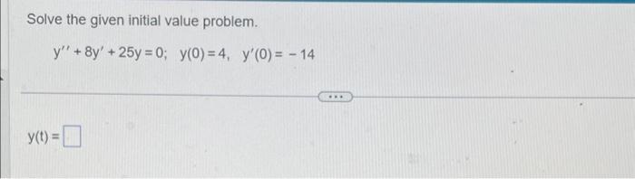 Solved Solve the given initial value problem. | Chegg.com