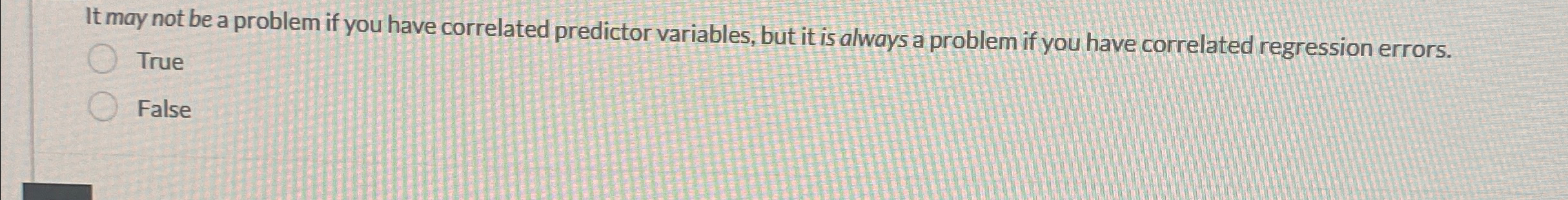Solved It may not be a problem if you have correlated | Chegg.com