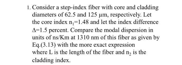 Solved Consider a step-index fiber with core and cladding | Chegg.com