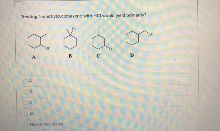 Solved Treating 1-methylcyclohexene with HCl would yield | Chegg.com