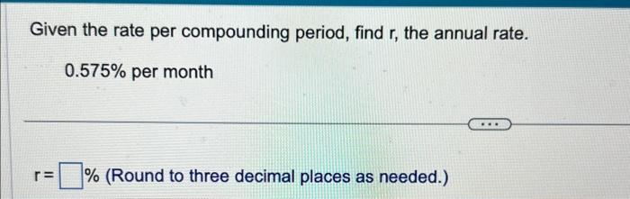Solved Given the annual interest rate and the compounding | Chegg.com