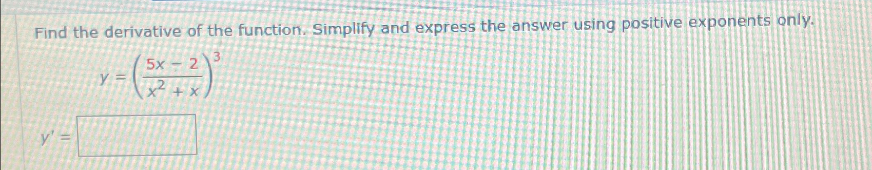 Solved Find the derivative of the function. Simplify and | Chegg.com