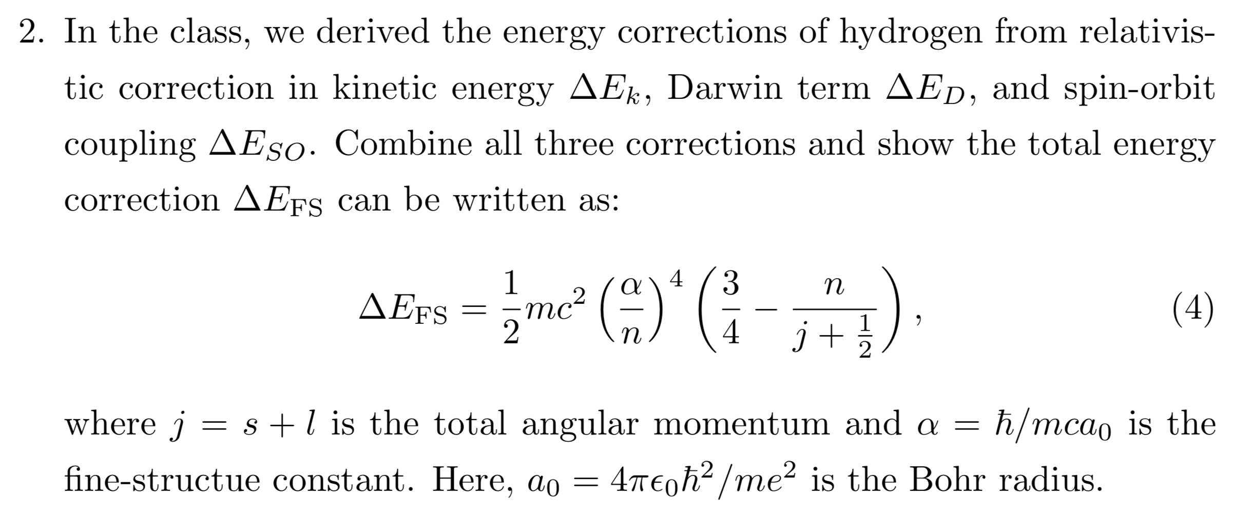 In The Class We Derived The Energy Corrections Of
