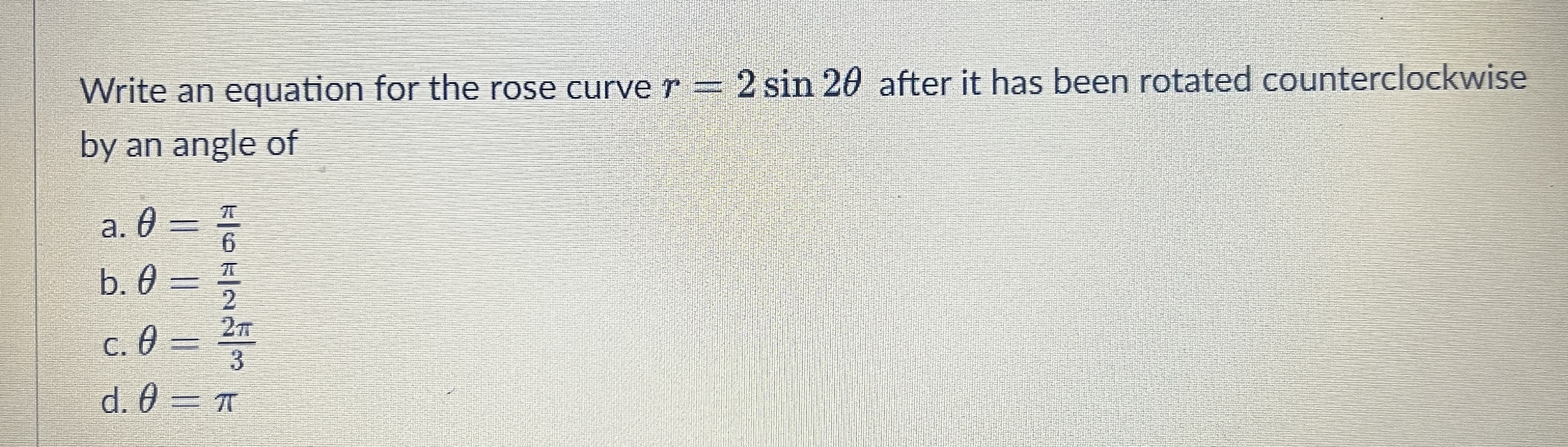 Solved Write an equation for the rose curve r=2sin2θ ﻿after | Chegg.com