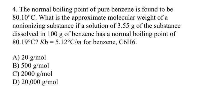 Solved 4. The normal boiling point of pure benzene is found | Chegg.com