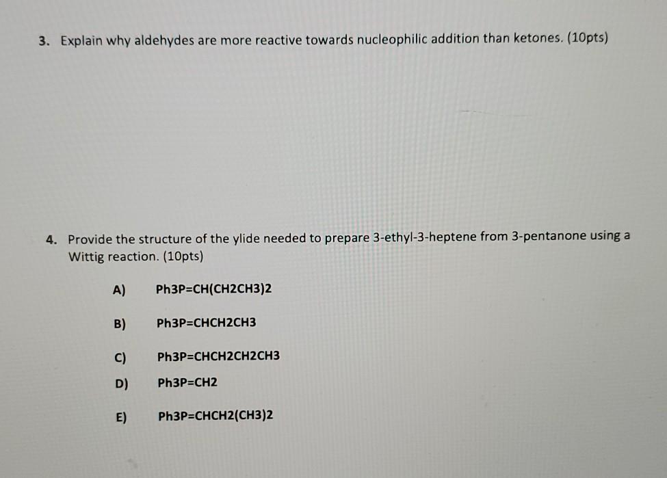 Solved 3. Explain why aldehydes are more reactive towards | Chegg.com