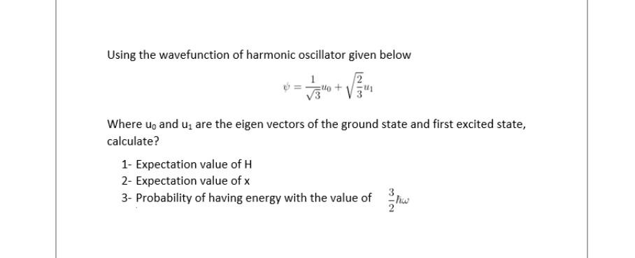 Solved Using the wavefunction of harmonic oscillator given | Chegg.com