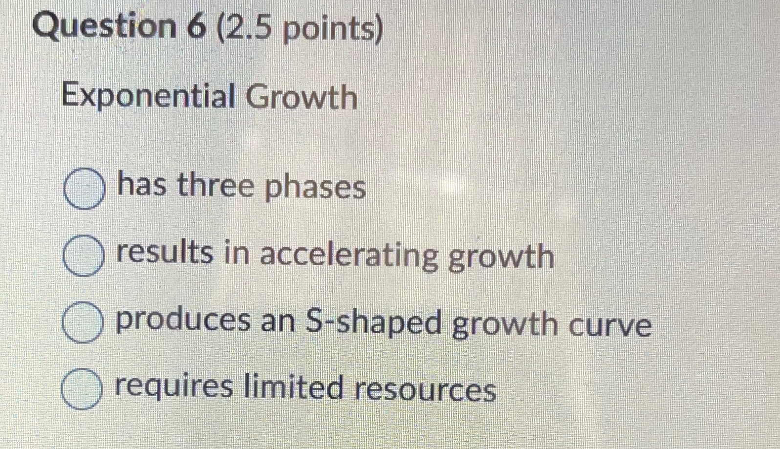 Solved Question 6 (2.5 ﻿points)Exponential Growthhas three | Chegg.com