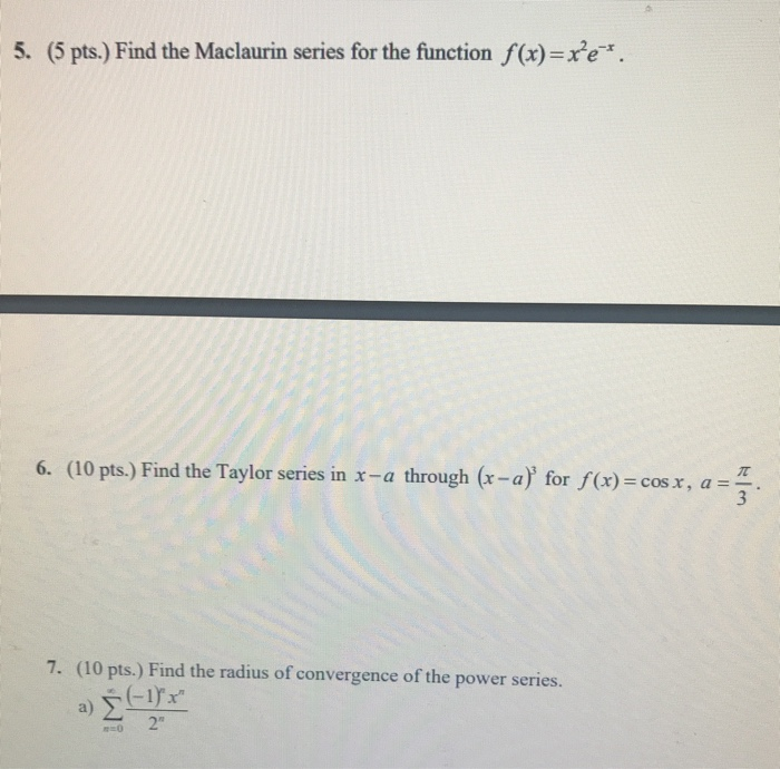 Solved 5. (5 pts.) Find the Maclaurin series for the | Chegg.com Solved 5. (5 pts.) Find the Maclaurin series for the | Chegg.com