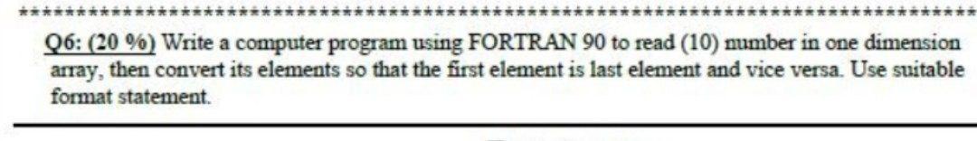Solved Q6: (20 %) Write a computer program using FORTRAN 90 | Chegg.com