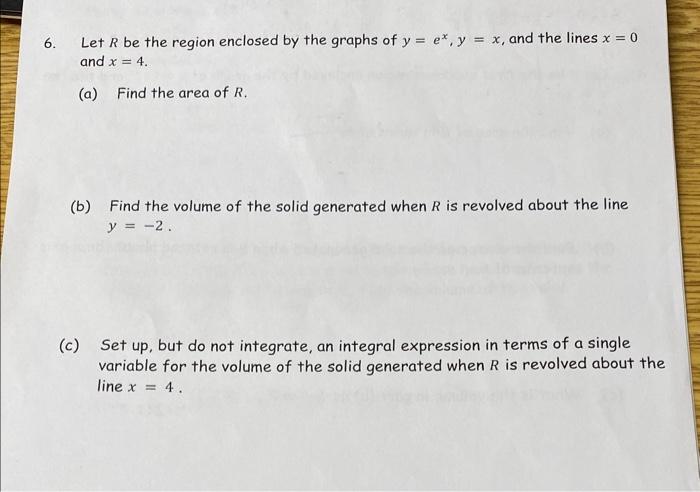 Solved 6. Let R be the region enclosed by the graphs of | Chegg.com