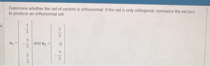 Solved Determine whether the set of vectors is orthonormal. | Chegg.com