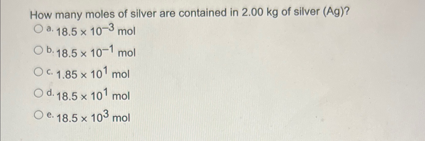 Solved How many moles of silver are contained in 2.00kg ﻿of | Chegg.com