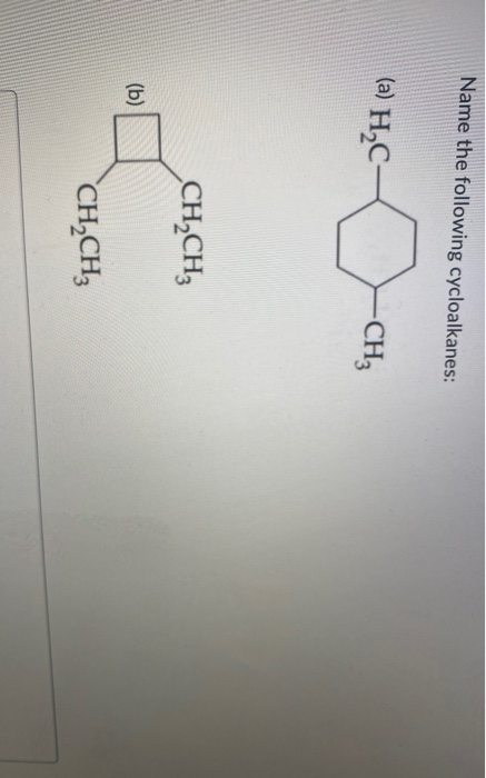 Solved Name the following cycloalkanes: whc -ch CH2CH3 | Chegg.com