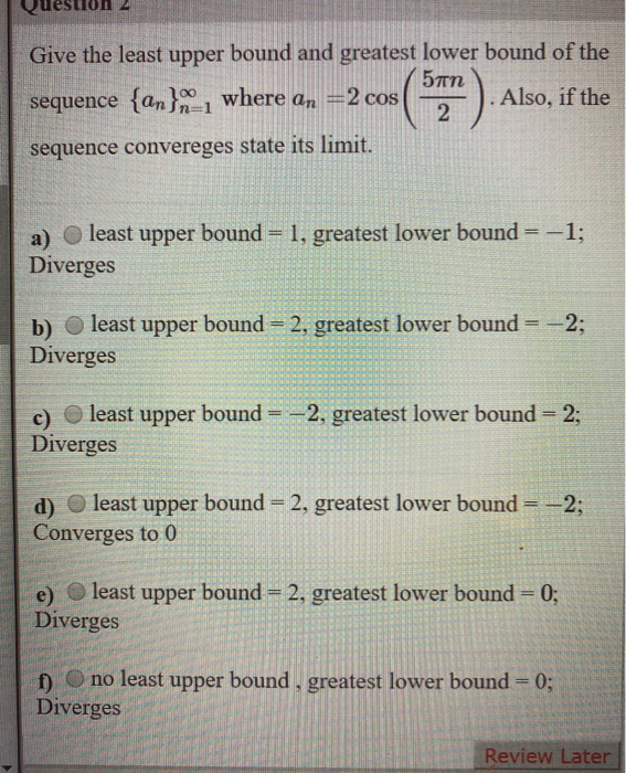 Solved Question 2 Give the least upper bound and greatest | Chegg.com