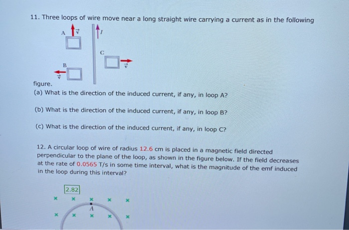 Solved 11. Three loops of wire move near a long straight | Chegg.com