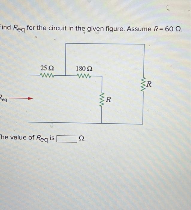 Solved Find Req for the circuit in the given figure. Assume | Chegg.com