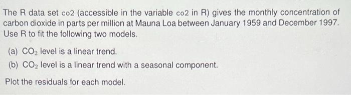 Solved The R Data Set Co2 Accessible In The Variable Co2 In 