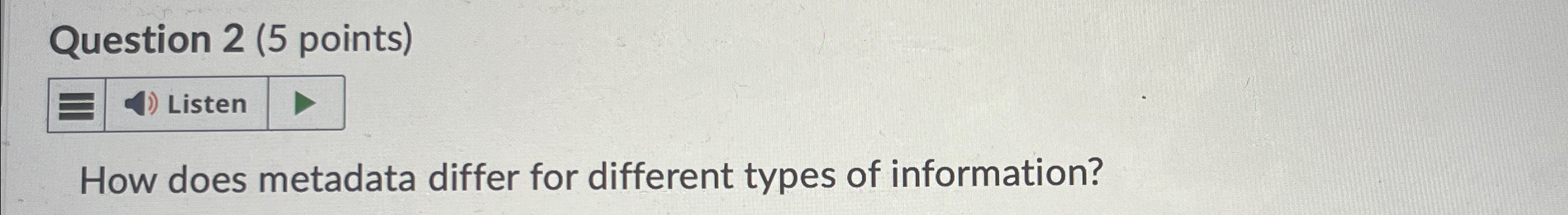 Solved Question 2 (5 ﻿points) How does metadata differ for | Chegg.com