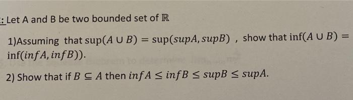 Solved : Let A and B be two bounded set of R 1)Assuming that | Chegg.com