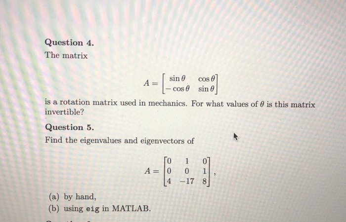 Solved Question 4. The matrix A = sin cos 0] |- cose sine] | Chegg.com