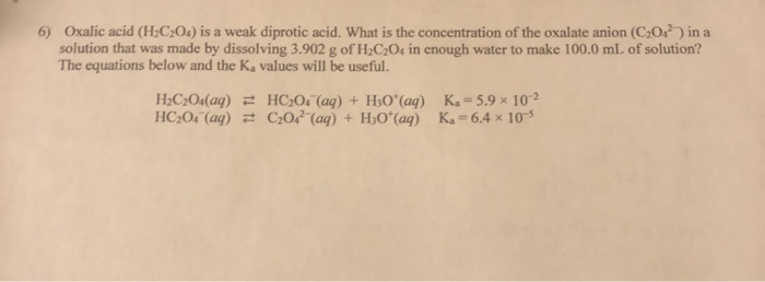 Solved 6) Oxalic acid (HC301) is a weak diprotic acid. What | Chegg.com