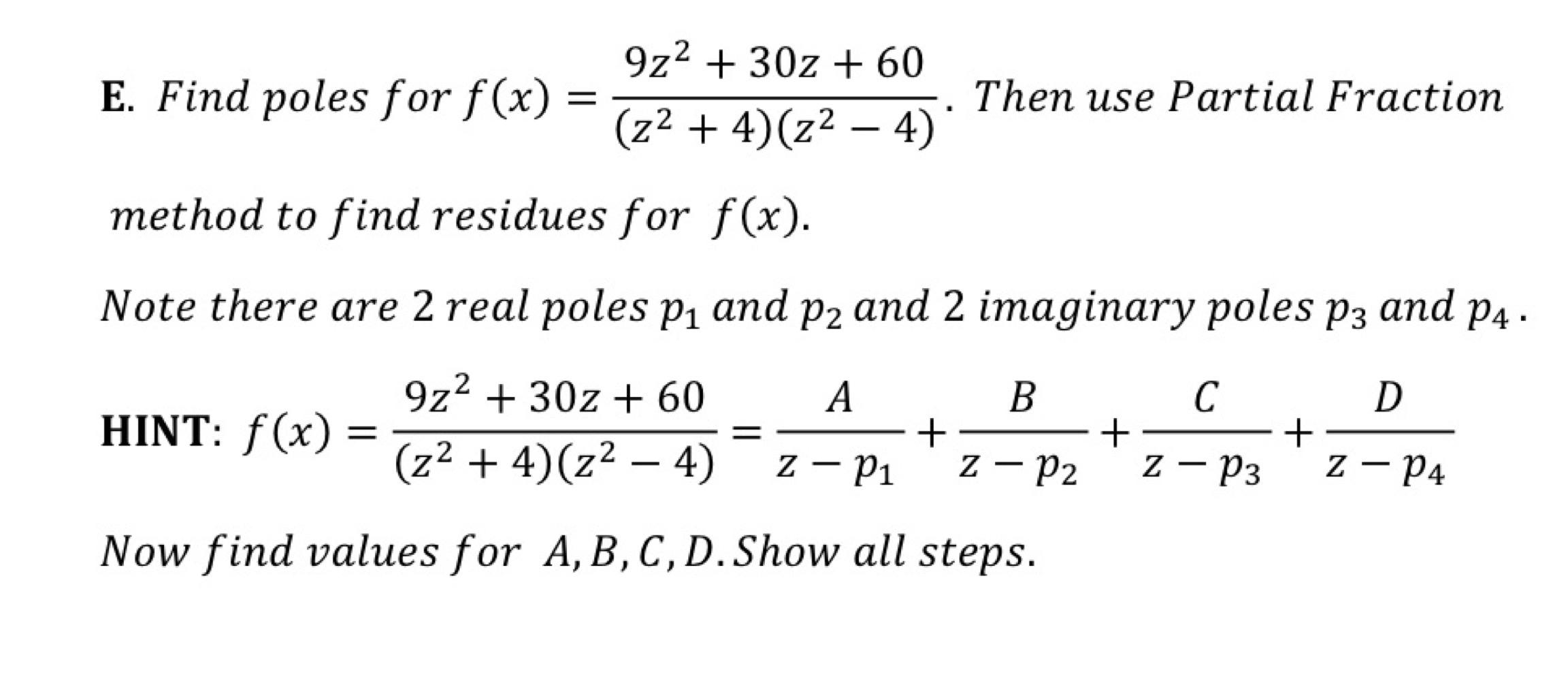 Solved E. ﻿Find poles for f(x)=9z2+30z+60(z2+4)(z2-4). ﻿Then | Chegg.com