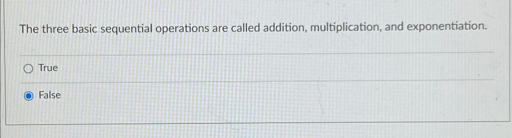 Solved The three basic sequential operations are called | Chegg.com