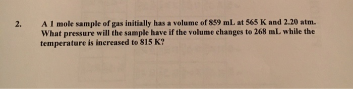 Solved Al mole sample of gas initially has a volume of 859 | Chegg.com