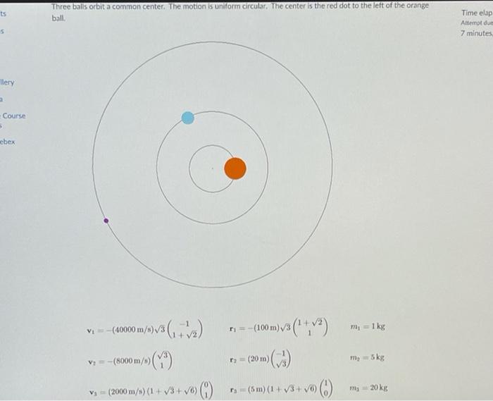 Solved ts Three balls orbit a common center. The motion is | Chegg.com
