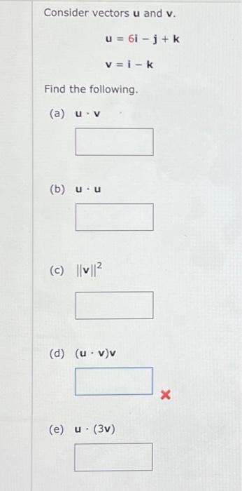 Solved Consider vectors u and v. u=6i−j+kv=i−k Find the | Chegg.com