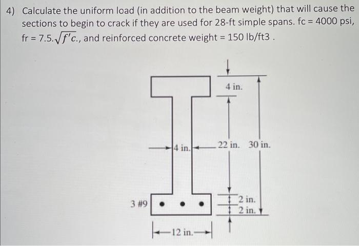 Solved 4) Calculate the uniform load (in addition to the | Chegg.com