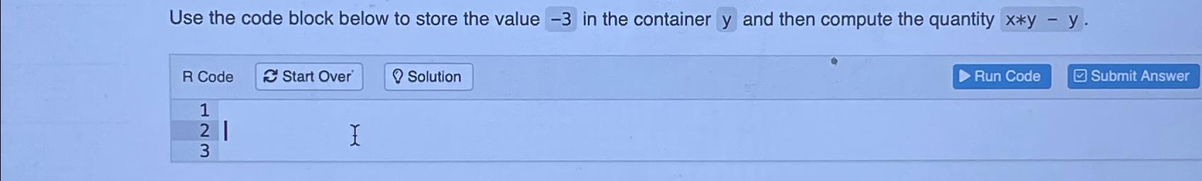 Solved Use the code block below to store the value -3 ﻿in | Chegg.com